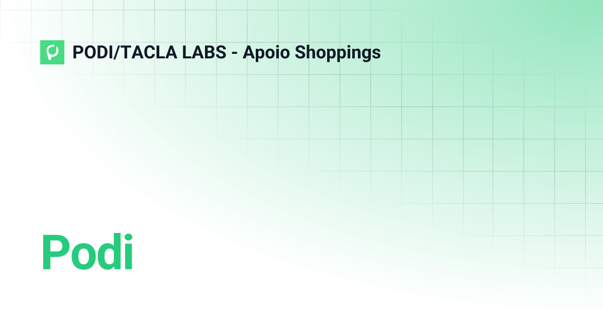 Podi | PODI/TACLA LABS - Apoio Shoppings